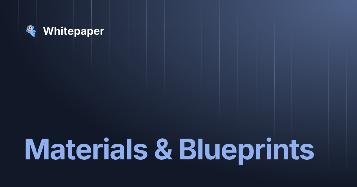 Materials & Blueprints | Whitepaper